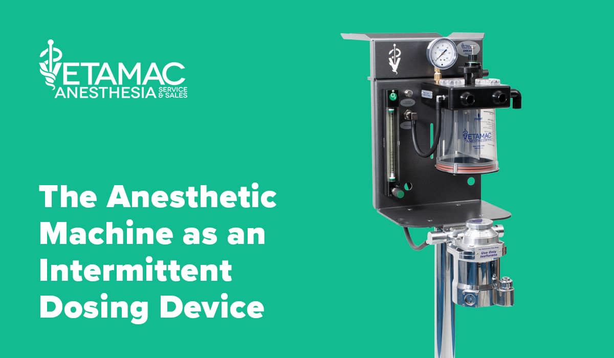 Vol. II: The Anesthetic Machine As An Intermittent Dosing Device - Part ...
